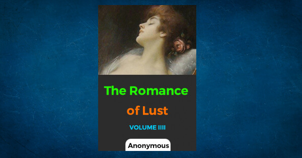 The Romance of Lust - VOLUME IIII by Anonymous | Read English Best Novels and Download PDF ...